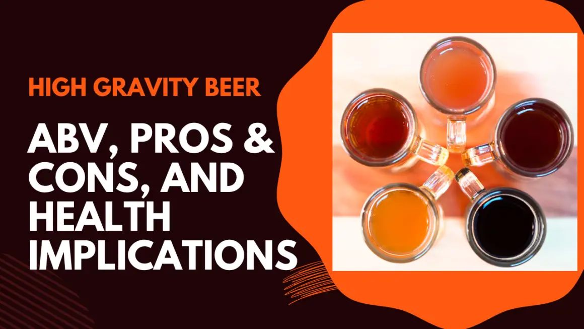 High Gravity Beer: ABV, Pros & Cons, and Health Implications